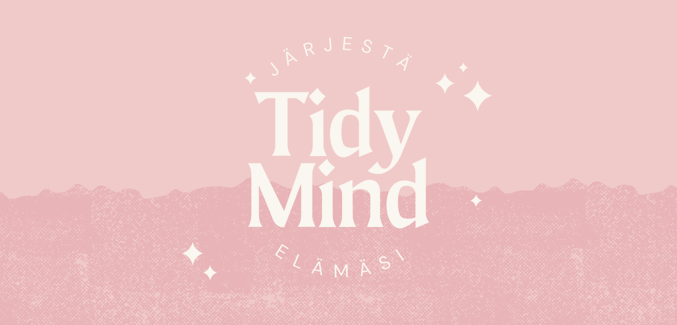 Tidy Mind – Järjestä elämäsi